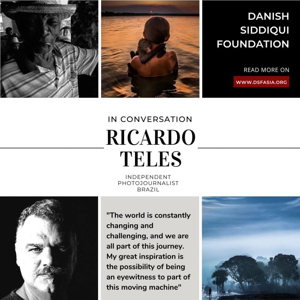 IN CONVERSATION with Ricardo Teles , Photojournalist, Brazil - Danish Siddiqui Foundation